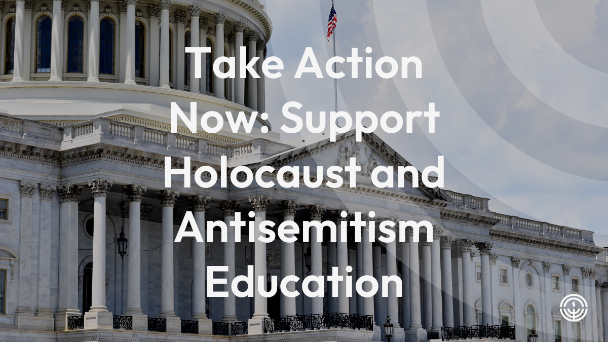 Urge Congress to Support the Holocaust Education and Antisemitism ...